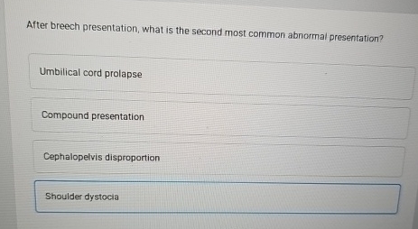 After breech presentation, what is the second most | Chegg.com