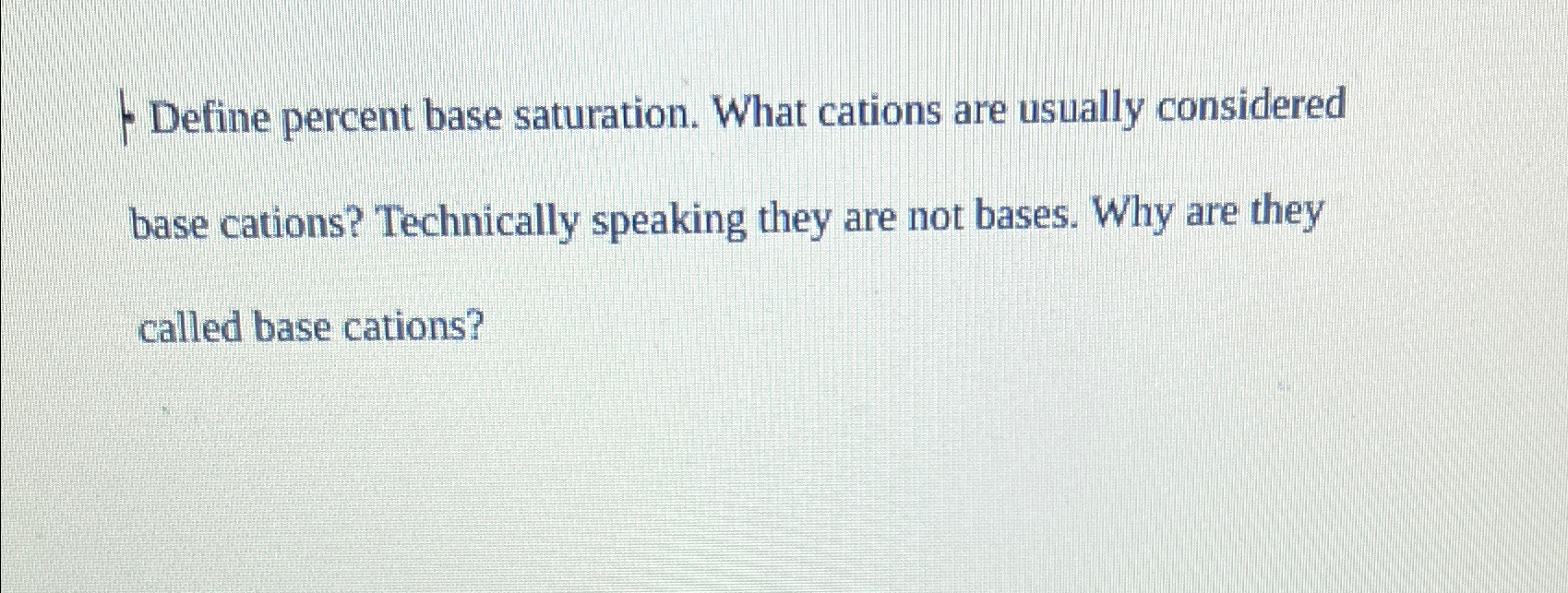Solved Define percent base saturation. What cations are | Chegg.com