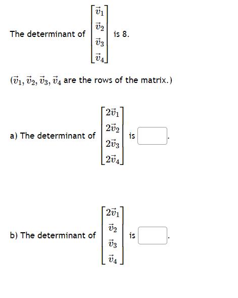 Solved The determinant of [vec(v)1vec(v)2vec(v)3vec(v)4] ﻿is | Chegg.com