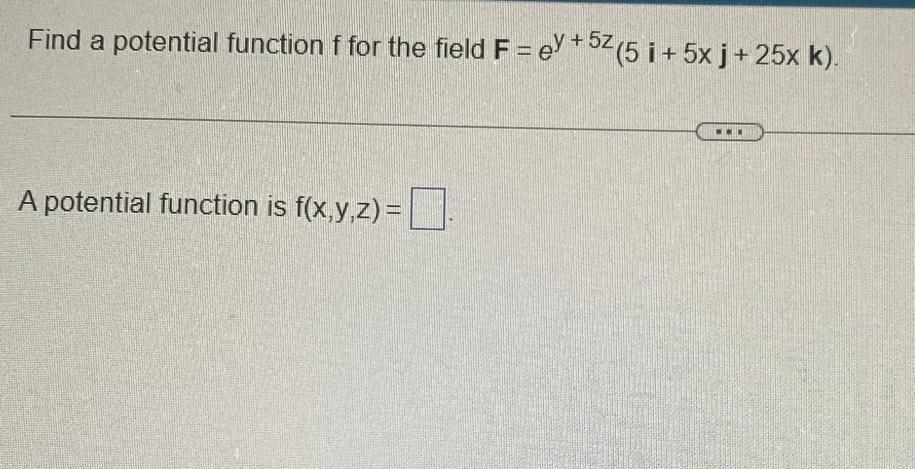 Solved Find a potential function f for the field | Chegg.com