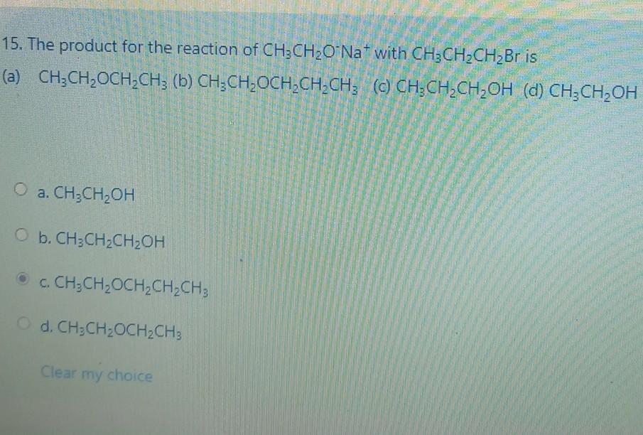 Solved 15. The product for the reaction of CH3CH2O'Na' with | Chegg.com