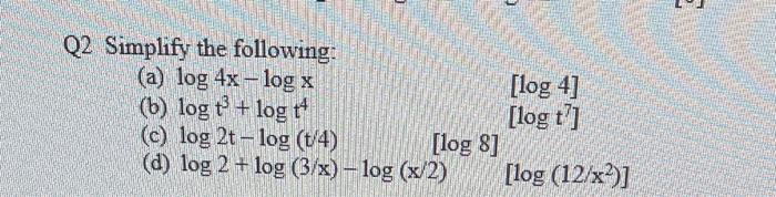 Solved Q2 Simplify the following: (a) log4x−logx [log 4] (b) | Chegg.com