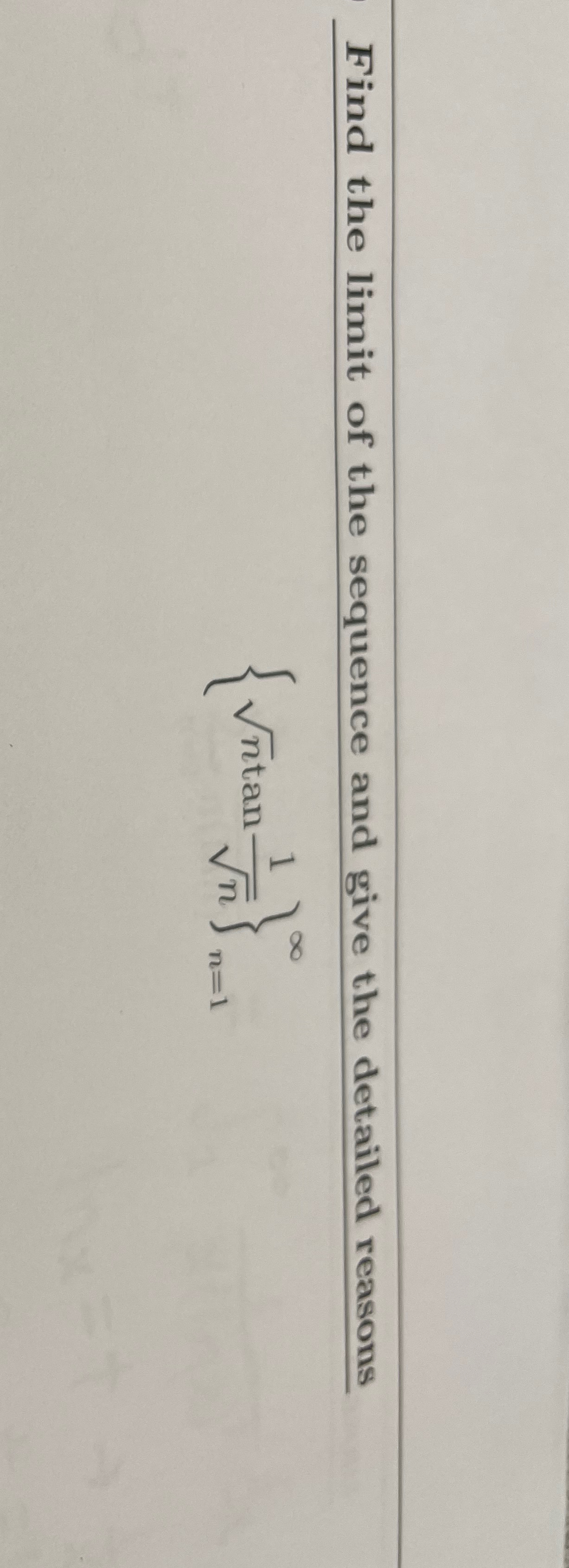 Solved Find the limit of the sequence and give the detailed | Chegg.com
