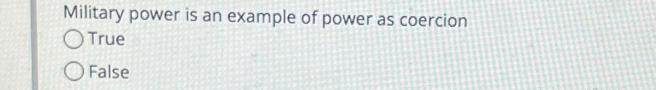 Solved Military power is an example of power as | Chegg.com