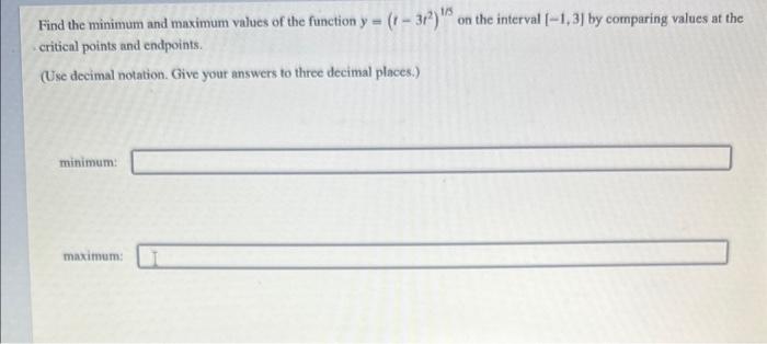 Solved Find the minimum and maximum values of the function | Chegg.com