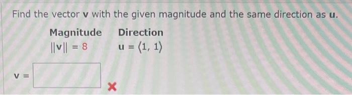 Solved Find the vector v with the given magnitude and the | Chegg.com