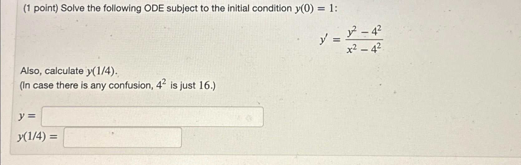 Solved (1 ﻿point) ﻿Solve the following ODE subject to the | Chegg.com