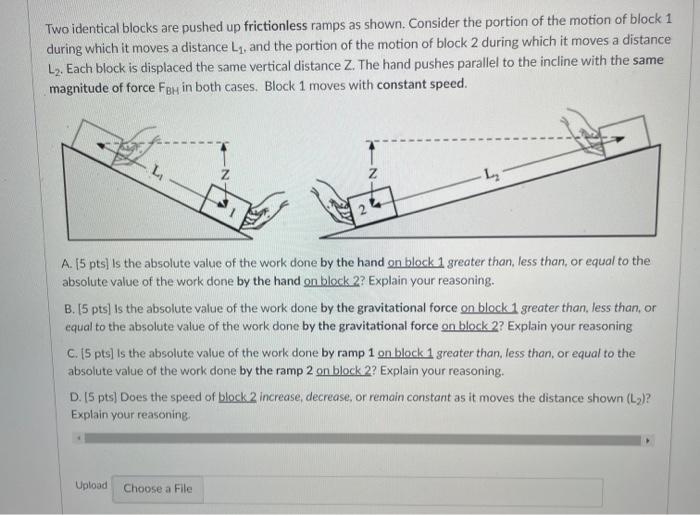 Solved Two identical blocks are pushed up frictionless ramps | Chegg.com