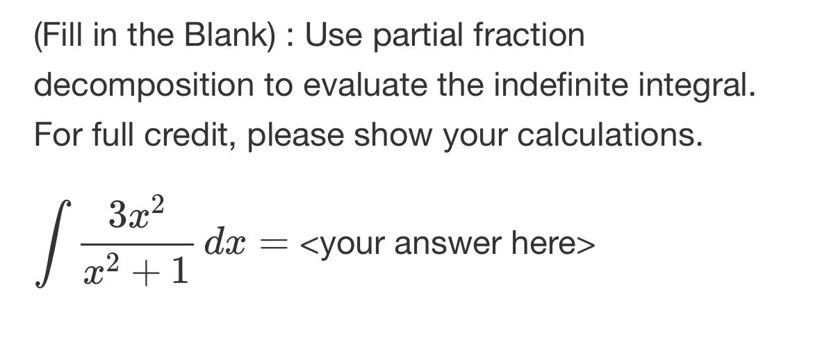 Solved (Fill in the Blank) ﻿: Use partial fraction | Chegg.com