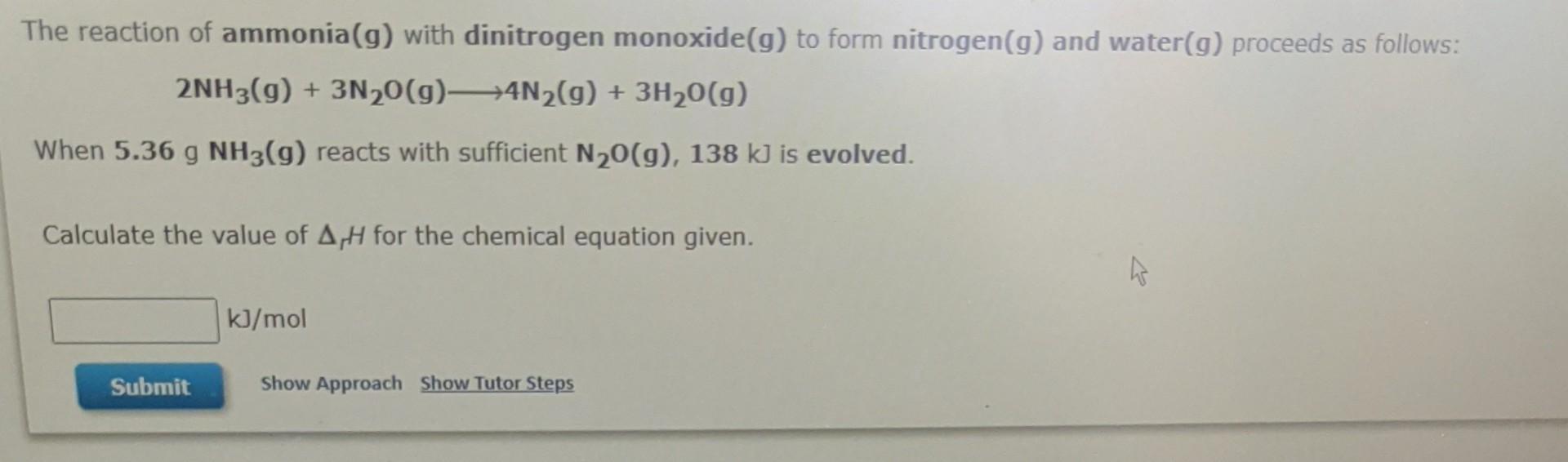 Solved The reaction of ammonia g with dinitrogen monoxide g | Chegg.com