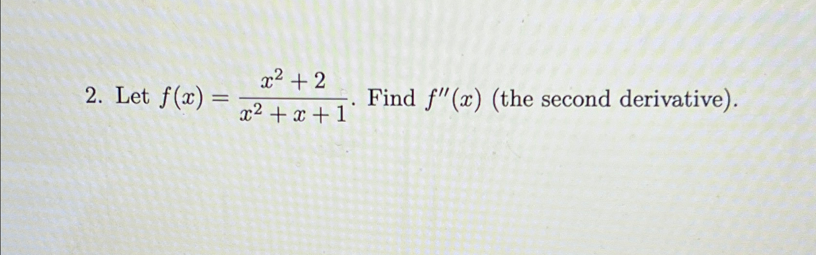 Solved Let f(x)=x2+2x2+x+1. ﻿Find f''(x) (the second | Chegg.com