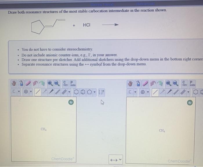 Solved Draw BOTH (2) resonance structures of the most stable | Chegg.com