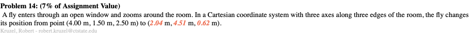 Solved Problem 14: (7% ﻿of Assignment Value)A fly enters | Chegg.com