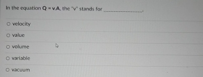 Solved In the equation Q=v*A, ﻿the " v " ﻿stands for | Chegg.com