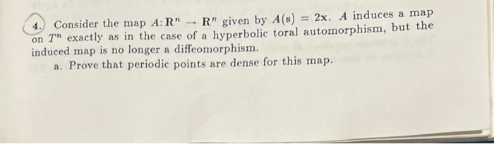 Solved 4. Consider the map A:Rn→Rn given by A( s)=2x. A | Chegg.com