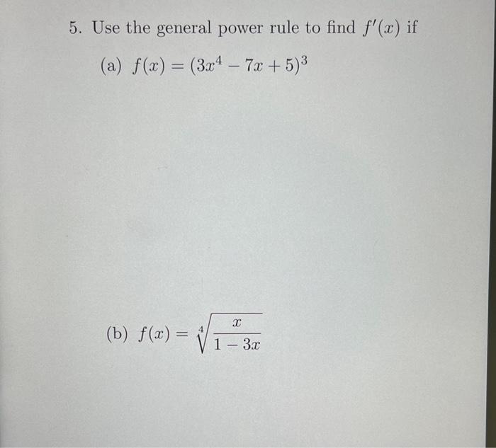 Solved 5. Use the general power rule to find f′(x) if (a) | Chegg.com