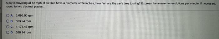 Solved A car is traveling at 42 mph. If its tires have a | Chegg.com