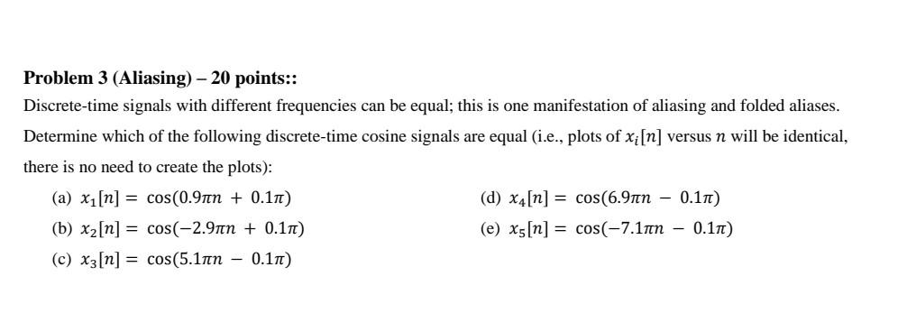 Solved Problem 3 (Aliasing) - 20 points:: Discrete-time | Chegg.com