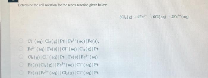 [Solved]: Determine the cell notation for the redox reactio