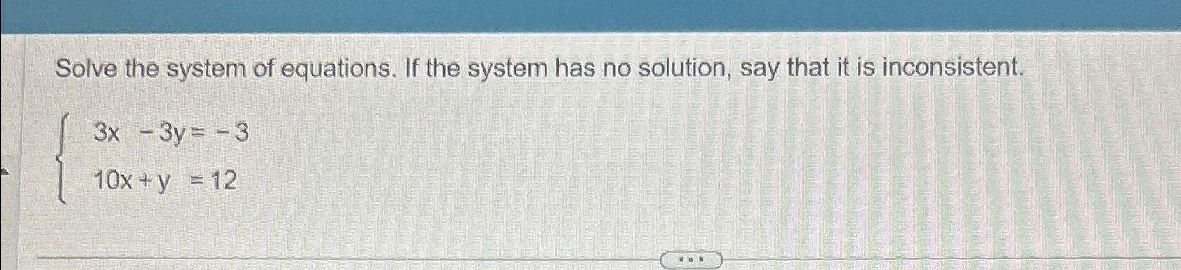 Solved Solve the system of equations. If the system has no | Chegg.com
