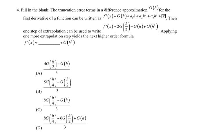 Solved 4. Fill in the blank: The truncation error terms in a | Chegg.com