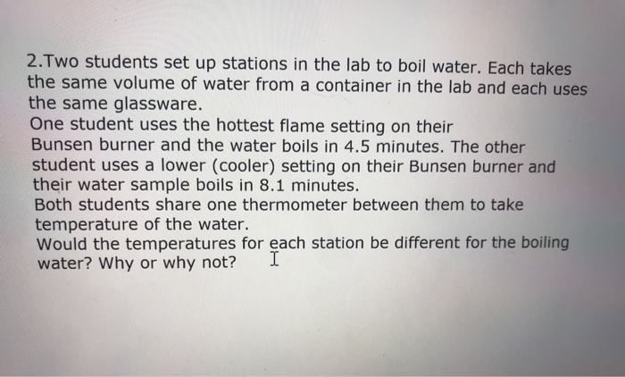 Solved 2. Two students set up stations in the lab to boil | Chegg.com