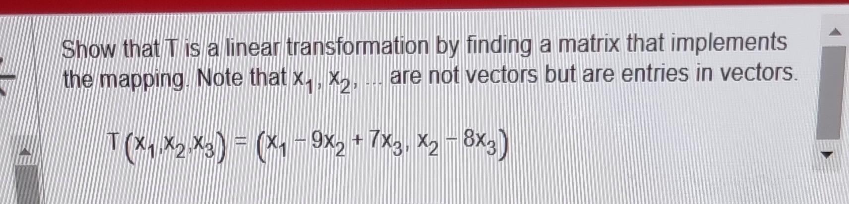 Solved Show that T is a linear transformation by finding a | Chegg.com