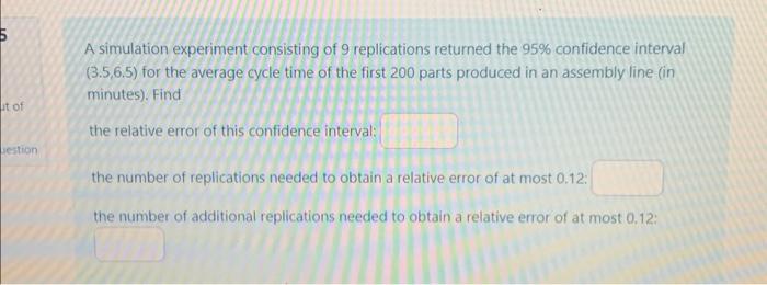 A simulation experiment consisting of 9 replications | Chegg.com