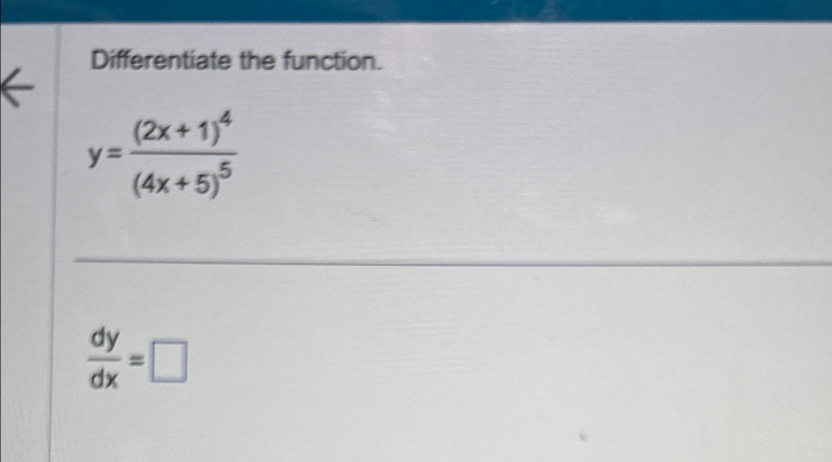 Solved Differentiate the function.y=(2x+1)4(4x+5)5dydx= | Chegg.com