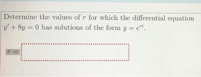 Solved Determine the values of r for which the differential | Chegg.com