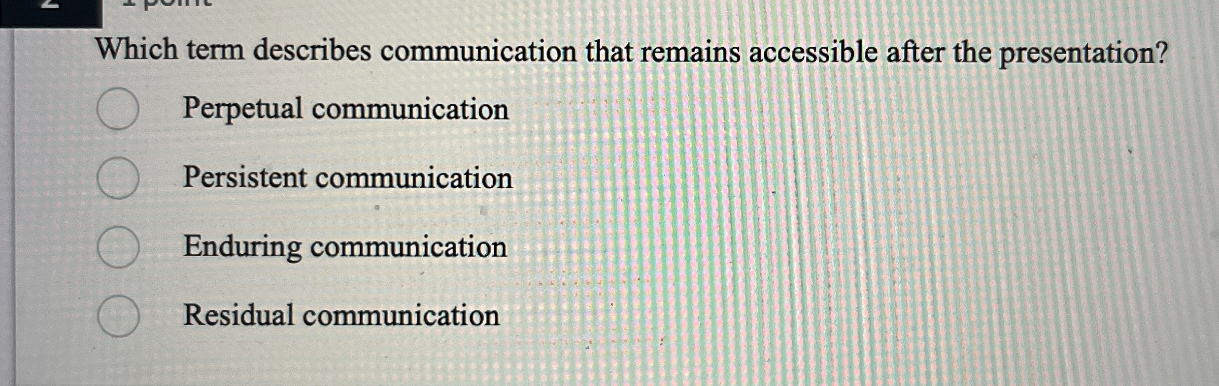 Solved Which term describes communication that remains | Chegg.com