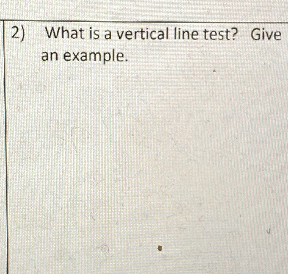 Solved What is a vertical line test? Give an example. | Chegg.com