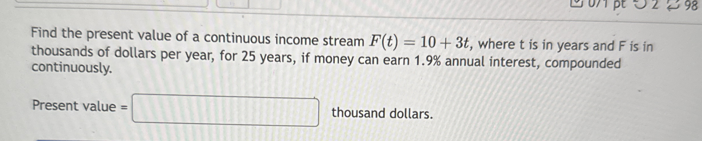 Solved Find the present value of a continuous income stream | Chegg.com