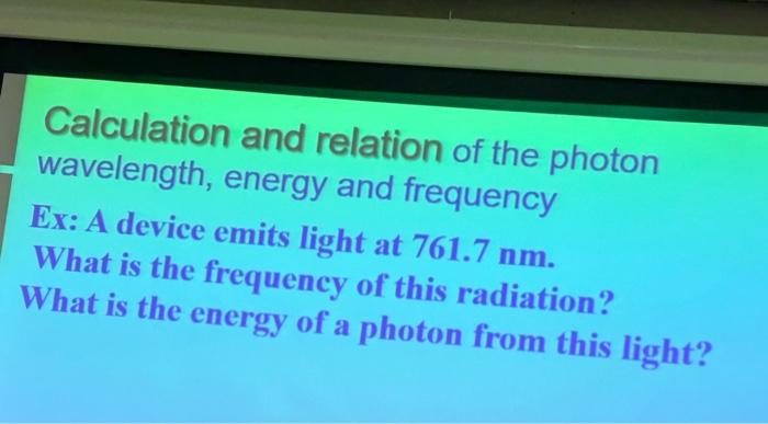 Solved Calculation and relation of the photon wavelength, | Chegg.com