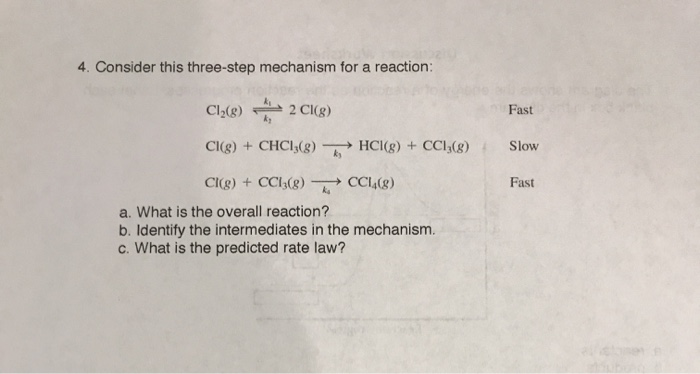 Solved 4. Consider this three-step mechanism for a reaction: | Chegg.com
