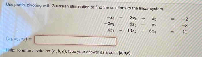 Solved Use partial pivoting with Gaussian elimination to | Chegg.com