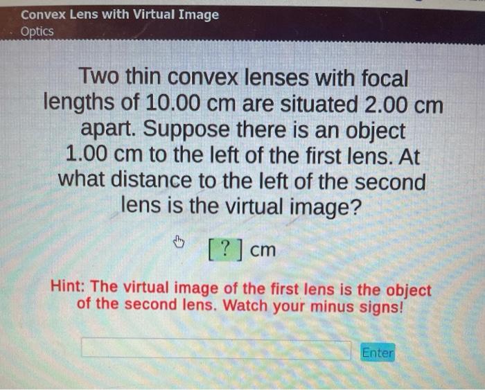 Solved Convex Lens with Virtual Image Optics Two thin convex | Chegg.com