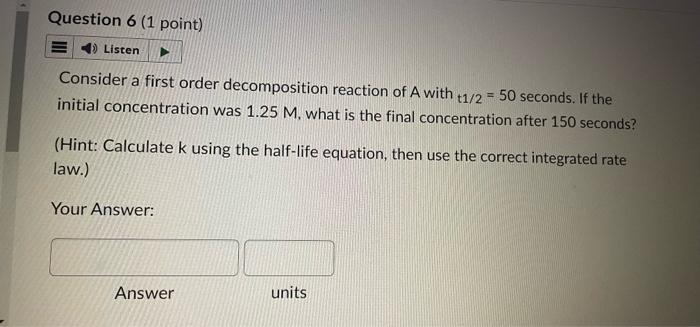 Solved Consider a first order decomposition reaction of A | Chegg.com