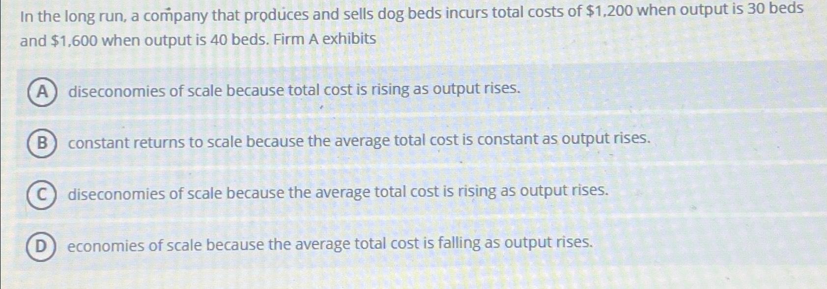 Solved In the long run, a company that produices and sells | Chegg.com