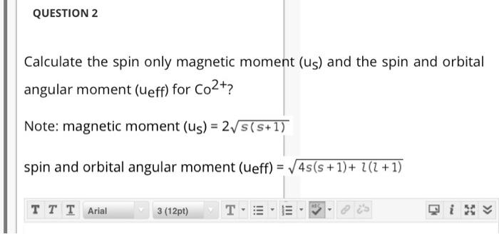Solved QUESTION 2 Calculate the spin only magnetic moment | Chegg.com