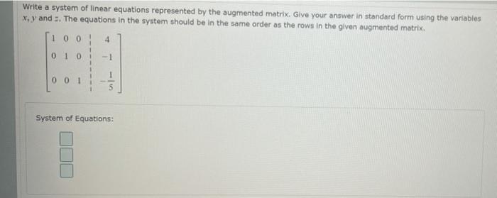Solved Write the augmented matrix for the given system. The | Chegg.com