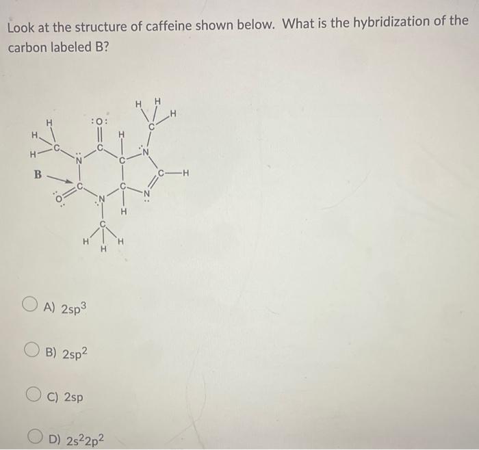 Solved Look at the structure of caffeine below. Select the | Chegg.com