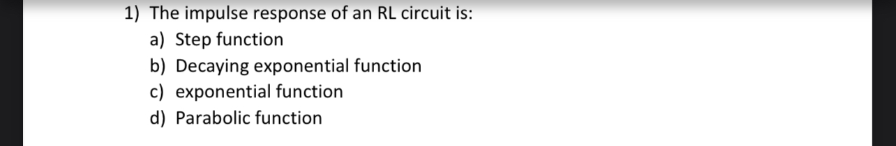 Solved The impulse response of an RL circuit is:a) ﻿Step | Chegg.com