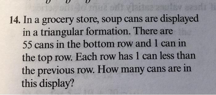Solved 14. In a grocery store, soup cans are displayed in a | Chegg.com