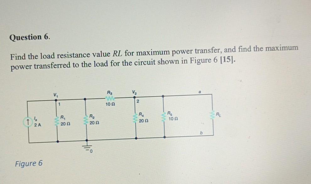 Solved Question 6. Find the load resistance value RL for | Chegg.com