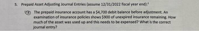 Solved 5. Prepaid Asset Adjusting Journal Entries (assume | Chegg.com