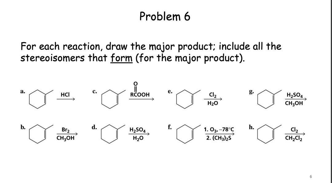 Solved Problem 6For each reaction, draw the major product; | Chegg.com