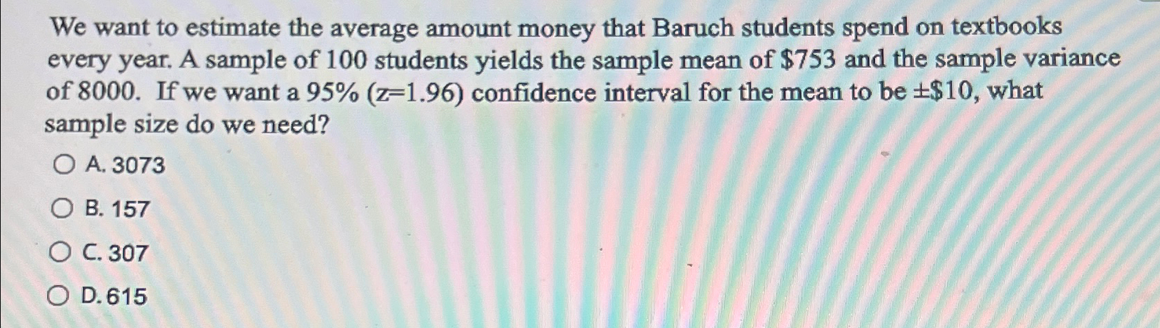 Solved We want to estimate the average amount money that | Chegg.com