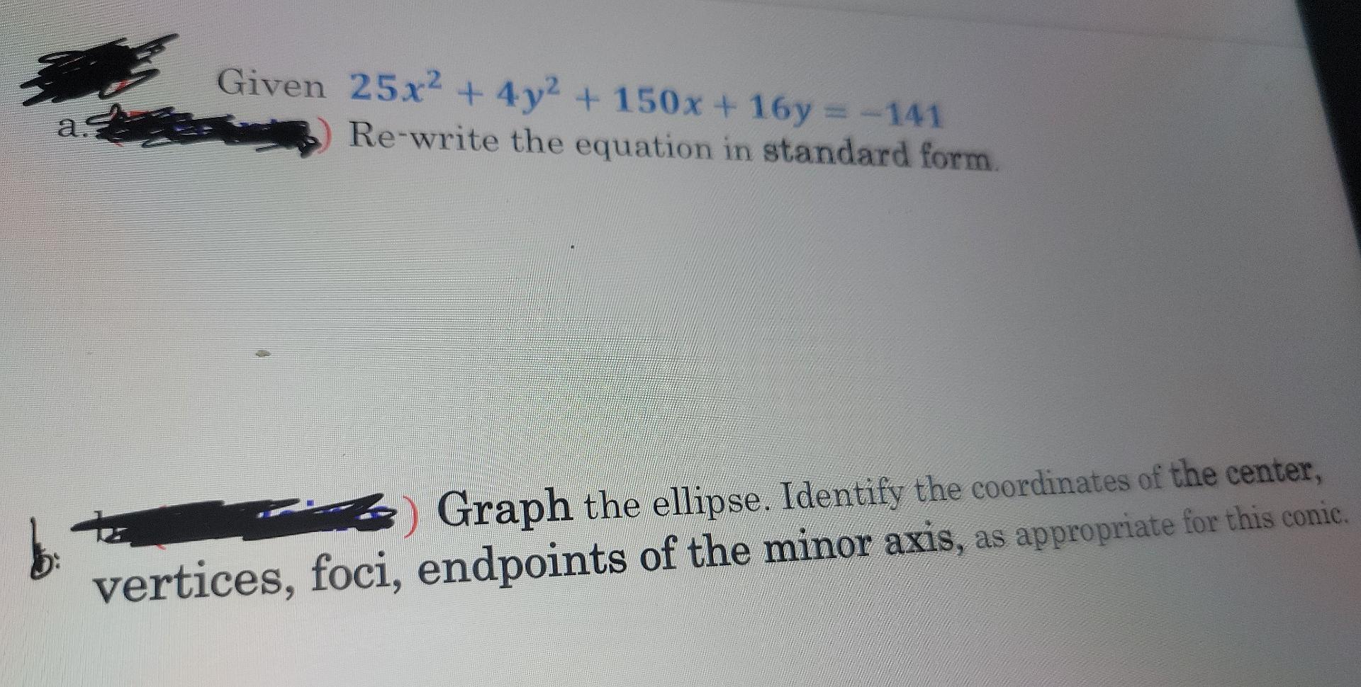 Solved Given 25x2 + 4y2 + 150x + 16y = -141 Re-write the | Chegg.com