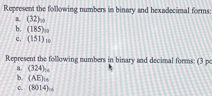 Solved Represent the following numbers in binary and | Chegg.com